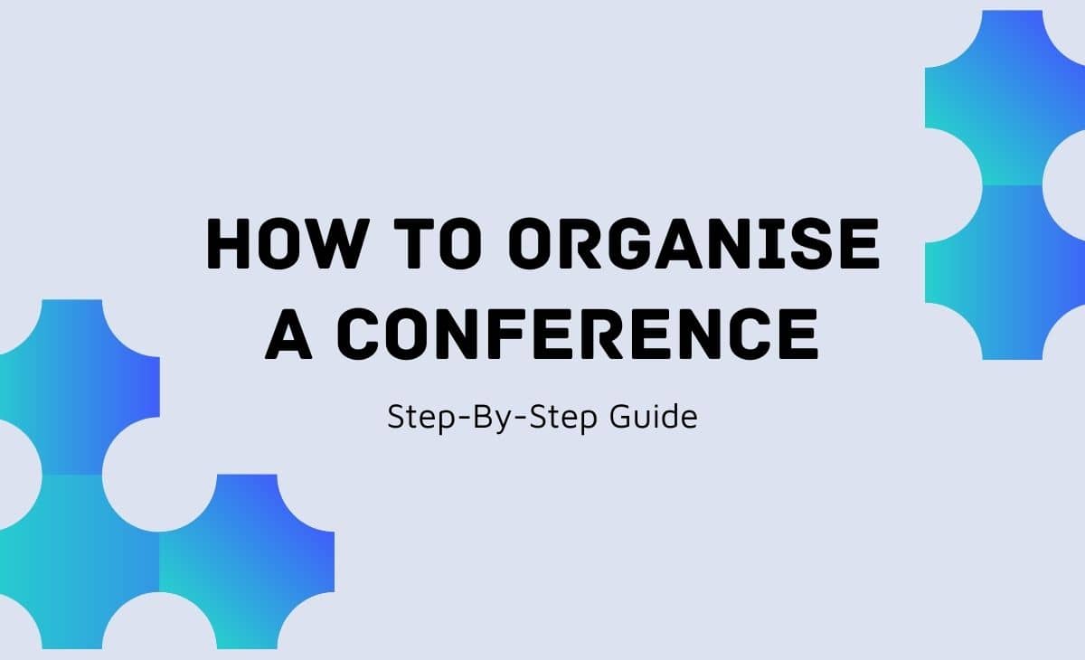 How To Organise A Conference: 10 Key Steps and Important Tips - Resurchify