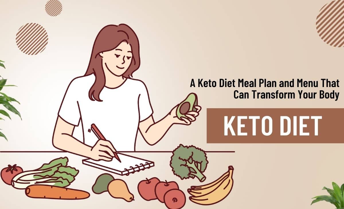 A Keto Diet Meal Plan and Menu That Can Transform Your Body - Resurchify
