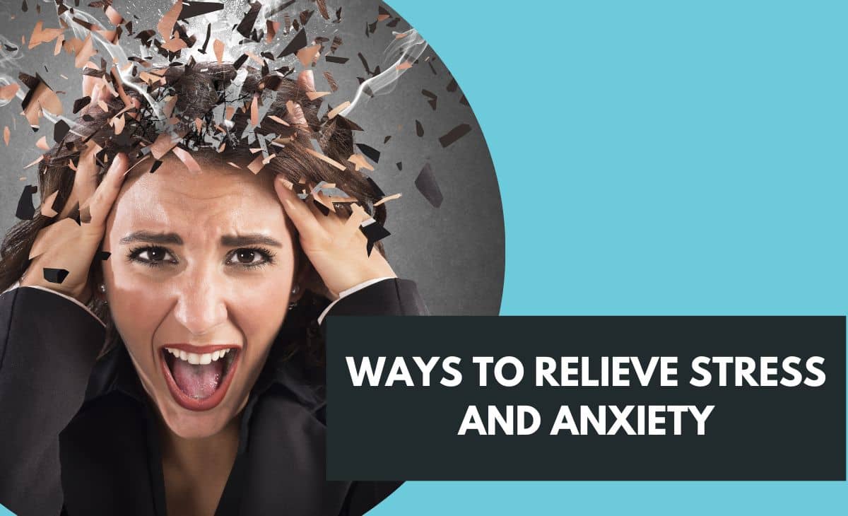 16 Simple Ways to Relieve Stress and Anxiety - Resurchify